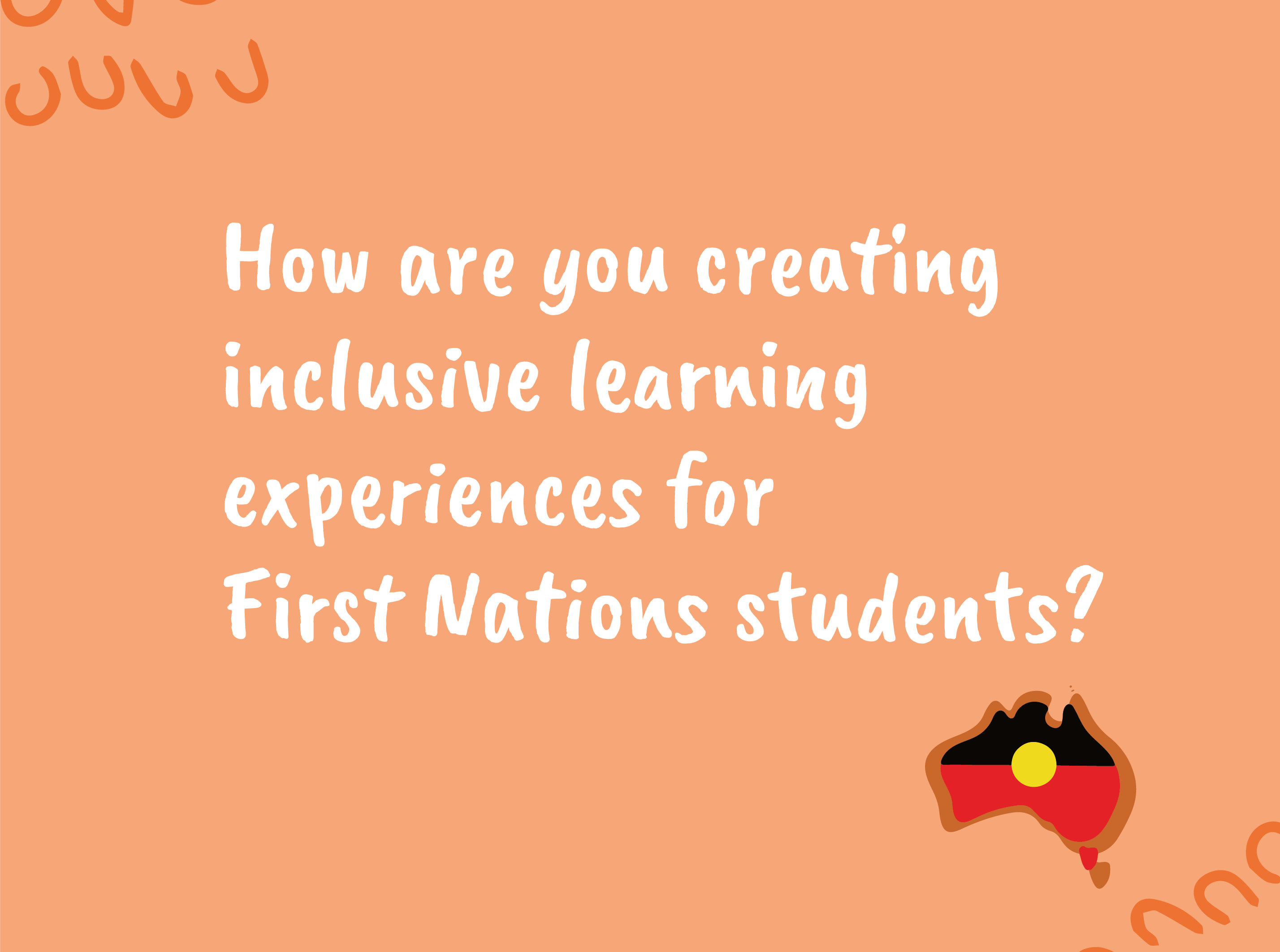 How are you creating inclusive learning experiences for First Nations ...